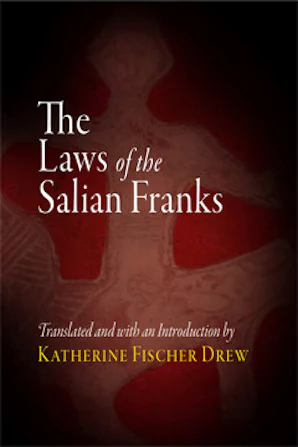 The Laws of the Salian Franks – Penn Press