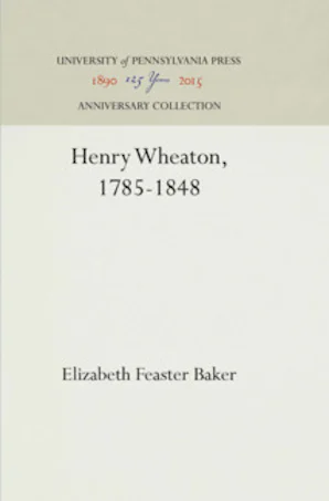 Henry Wheaton, 1785-1848 – Penn Press